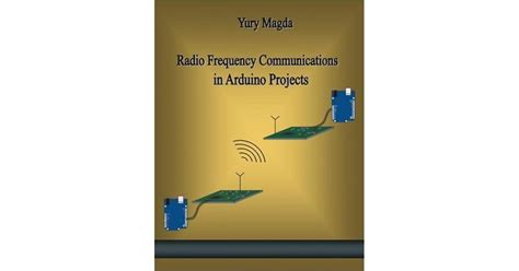 Radio Frequency Communications In Arduino Projects By Yury Magda