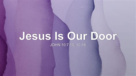 Jesus Is Our Door Sermon By Sermon Research Assistant John 107 10