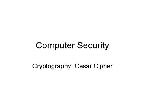 Computer Security Cryptography Cesar Cipher Introduction One Of