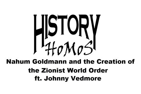 Ep 263 Nahum Goldmann And The Creation Of The Zionist World Order Ft