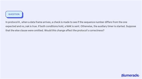 Solvedin Protocol 6 When A Data Frame Arrives A Check Is Made To