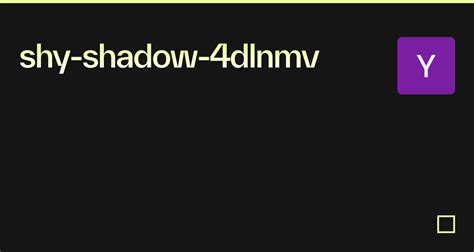 Shy Shadow 4dlnmv Codesandbox
