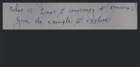 What Is Limit And Continuty Of Function Give The Example And Explane