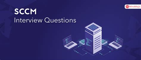 Top Sccm Interview Questions And Answers For