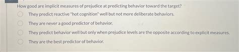 Solved How Good Are Implicit Measures Of Prejudice At