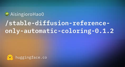 AisingioroHao0 Stable Diffusion Reference Only Automatic Coloring 0 1 2 Hugging Face