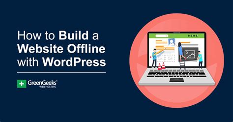 How To Build A Website Offline With Wordpress Greengeeks