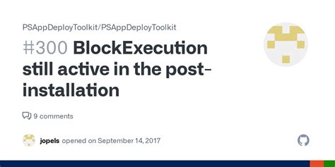 Blockexecution Still Active In The Post Installation · Issue 300 · Psappdeploytoolkit