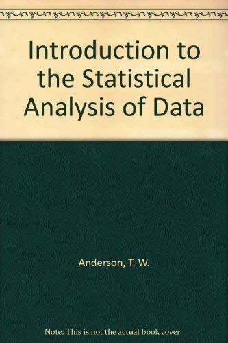 An Introduction To The Statistical Analysis Of Data Anderson Theodore Wilbur 9780395150450