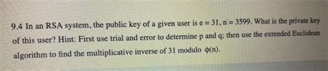 solved 9 4 in an rsa system the public key of a given user