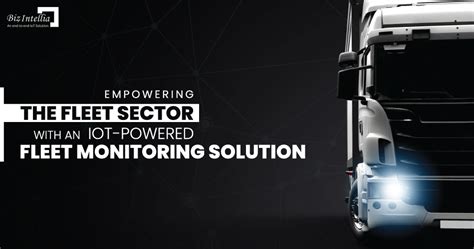 Empowering The Fleet Sector With An IoT Powered Fleet Monitoring Solution