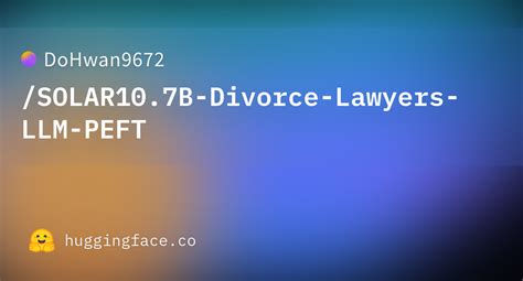 Dohwan9672solar107b Divorce Lawyers Llm Peft At Main
