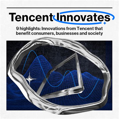 Tencentinnovates 9 Ways Tencent Is Innovating To Make A Difference