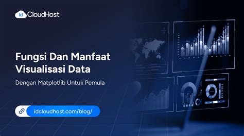 Fungsi Dan Manfaat Visualisasi Data Dengan Matplotlib Idcloudhost