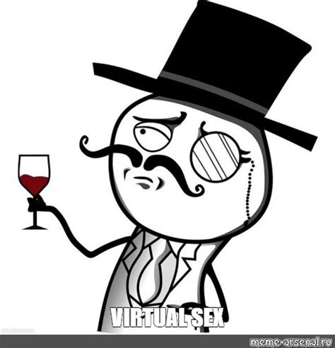 Meme VIRTUAL SEX All Templates Meme Arsenal Com