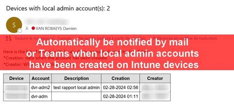 Automatically Be Notified By Mail Or Teams When Local Admin Accounts Have Damien Van Robaeys