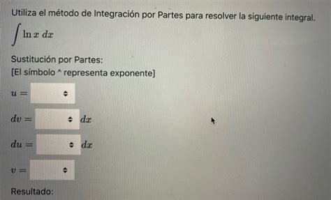 Solved Use The Integration By Parts To Resolve The Chegg