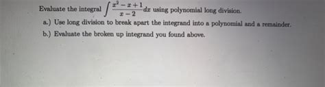 Solved Evaluate The Integral De Using Polynomial Long Chegg