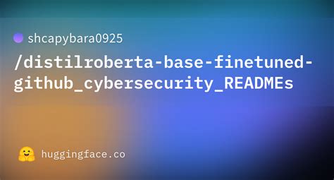 Shcapybara0925distilroberta Base Finetuned Githubcybersecurity