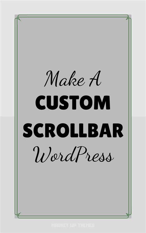 Make A Custom Scrollbar In Wordpress Market Wp Themes