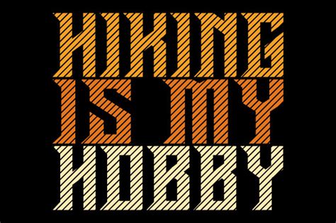 Hiking Is My Hobby Typography Design Graphic By Robiulshikder487 Creative Fabrica