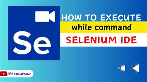 How To Execute While Command In Selenium Ide Youtube