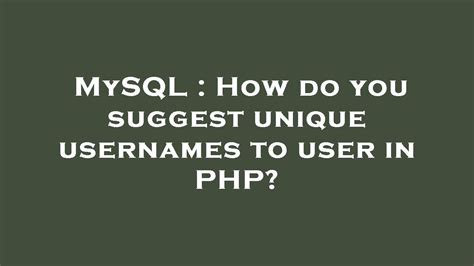 Mysql How Do You Suggest Unique Usernames To User In Php Youtube