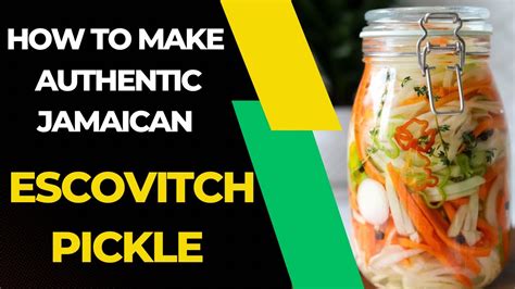 How To Make Authentic Jamaican Escovitch Pickled Sauce Easy Recipe Youtube