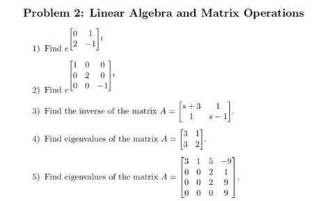 Solved Problem Linear Algebra And Matrix Operations Find Chegg Com