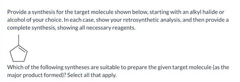 Solved Provide A Synthesis For The Target Molecule Shown