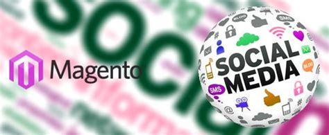 an overview on 6 must have social media extensions for magento websites
