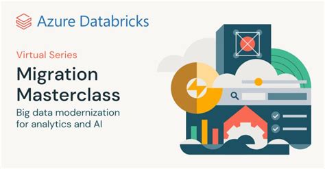 Migration Masterclass Big Data Modernization For Analytics And Ai
