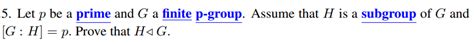 Solved 5 Let P Be A Prime And G A Finite P Group Assume