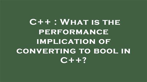 c what is the performance implication of converting to bool in c youtube