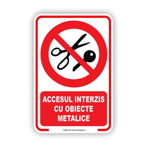 R200 Semn Indicator Accesul Interzis Cu Obiecte Metalice Tabla Aluminiu Autocolant Sau Pvc