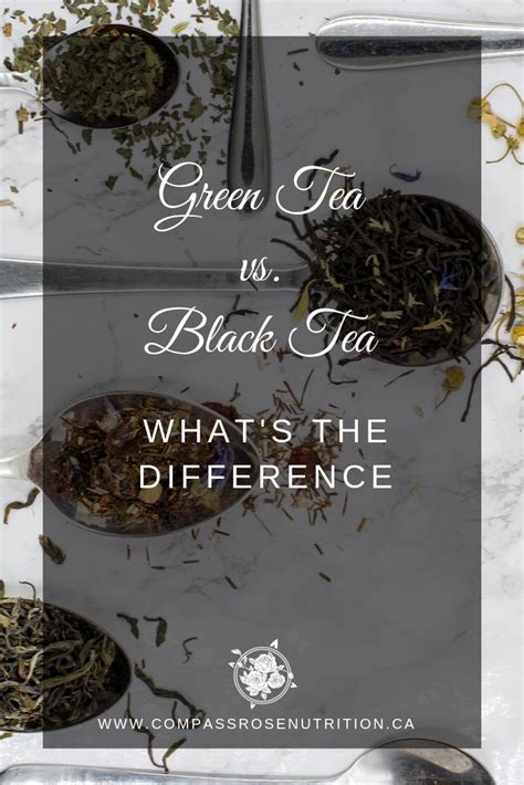 Green Tea Vs Black Tea — Compass Rose Nutrition And Wellness