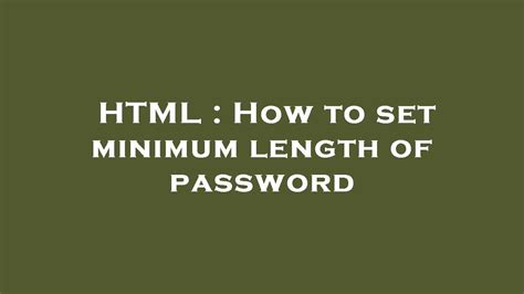 Html How To Set Minimum Length Of Password Youtube
