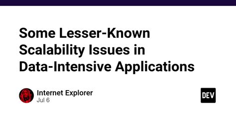 Some Lesser Known Scalability Issues In Data Intensive Applications Dev Community