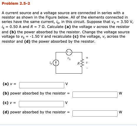Solved Problem A Current Source And A Voltage Source Chegg Com