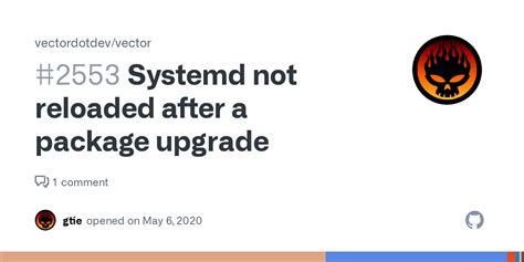 Systemd Not Reloaded After A Package Upgrade Issue Vectordotdev Vector GitHub