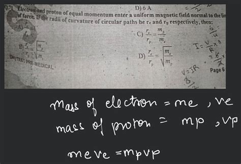 D 6 Aelectropind Proton Of Equal Momentum Enter A Uniform Magnetic Fiel