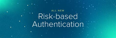 Risk Based Authentication Because You Shouldnt Have To Choose Between