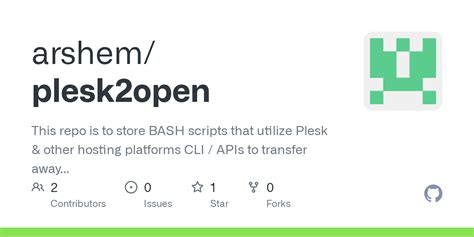 Github Arshem Plesk2open This Repo Is To Store Bash Scripts That Utilize Plesk And Other