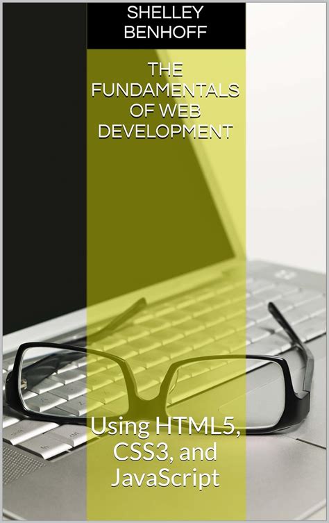 the fundamentals of web development using html5 css3 and javascript