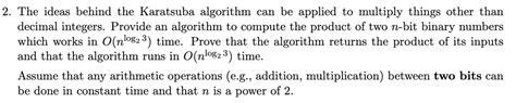 Solved2 The Ideas Behind The Karatsuba Algorithm Can Be Applied To Multiply Things Other Than