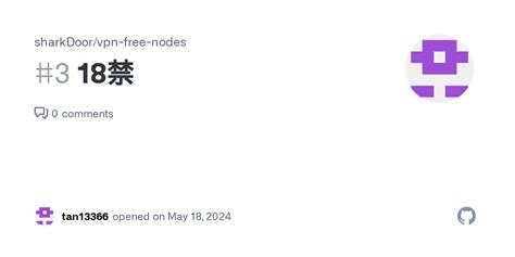 18禁 · Issue 3 · Sharkdoorvpn Free Nodes · Github
