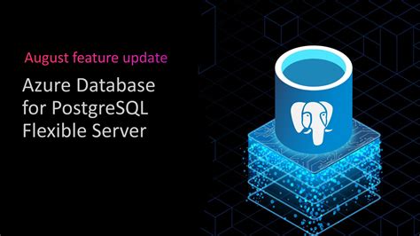 August 2023 Recap Azure Database For Postgresql Flexible Server