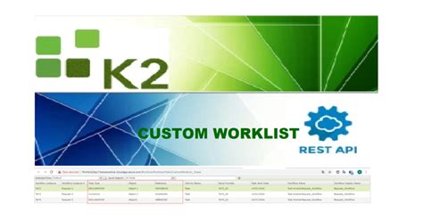 Create A Custom Worklist Using K2 Rest Api Flow Factory
