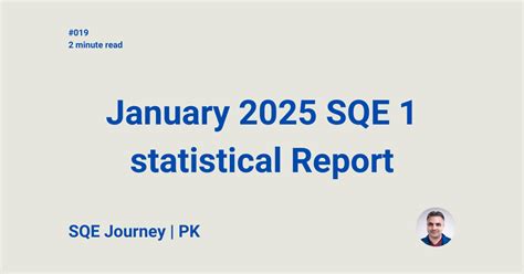 January 2025 Sqe 1 Statistical Report Pradip Khakhar