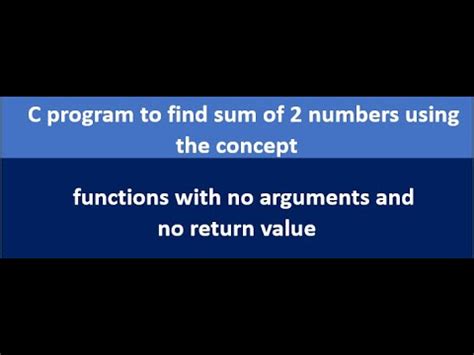 C Program To Find Sum Of 2 Numbers Using Functions With No Arguments